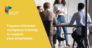 Understanding trauma in the workplace and how it affects employees